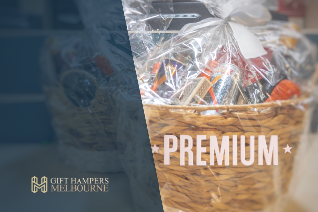 What Ingredients Define a Premium Hamper? – Gift Hampers Melbourne